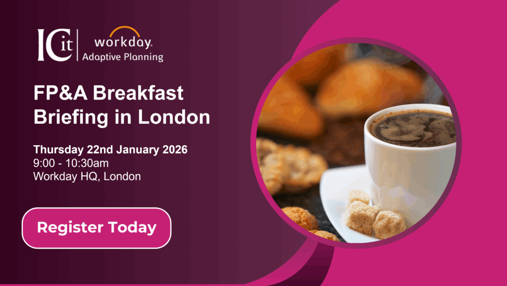 FP&A Breakfast Briefing at Workday HQ London - January 2026 - ICit ...